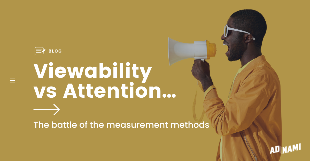 Viewability vs Attention… the battle of the measurement methods